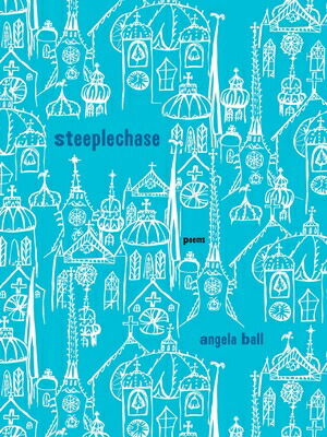楽天ブックス: Steeplechase: Poems - Angela Ball - 9780822967651 : 洋書