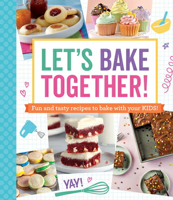 楽天ブックス: Let's Bake Together!: Fun and Tasty Recipes to Bake with Your ...