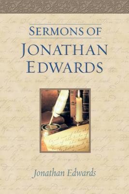 楽天ブックス: Sermons of Jonathan Edwards - Jonathan Edwards - 9781565637702 : 洋書