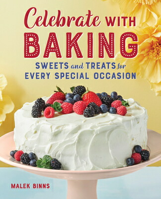 楽天ブックス: Celebrate with Baking: Sweets and Treats for Every Special ...