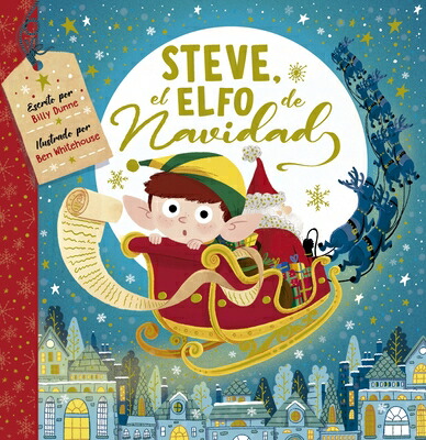 楽天ブックス: Steve, El Elfo de Navidad - Billy Dunne - 9788491457718 : 洋書