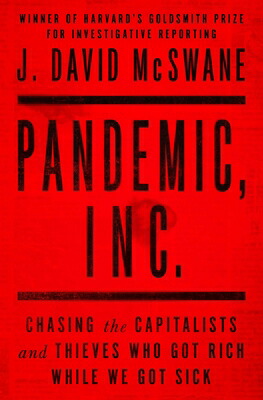 楽天ブックス: Pandemic, Inc.: Chasing the Capitalists and Thieves Who Got ...
