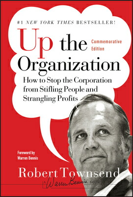 楽天ブックス: Up the Organization: How to Stop the Corporation from Stifling ...
