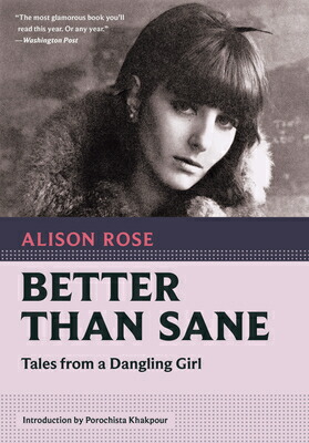 楽天ブックス: Better Than Sane: Tales from a Dangling Girl - Alison Rose - 9781567927757 : 洋書