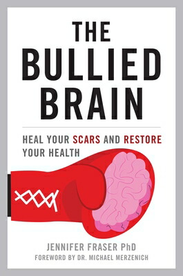 楽天ブックス: Bullied Brain: Heal Your Scars and Restore Your Health ...