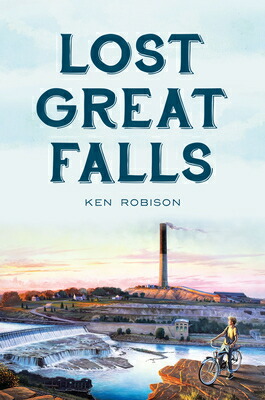 楽天ブックス: Lost Great Falls - Ken Robison - 9781467157803 : 洋書