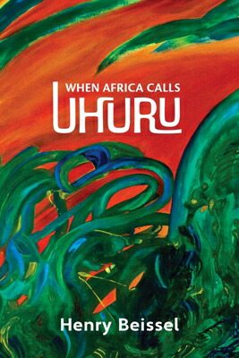楽天ブックス: When Africa Calls Uhuru: Volume 302 - Henry Beissel ...