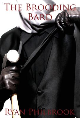 楽天ブックス: The Brooding Bard - Ryan Philbrook - 9780991147908 : 洋書