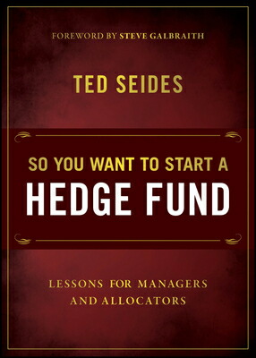 楽天ブックス: So You Want to Start a Hedge Fund: Lessons for Managers and ...