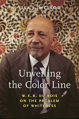 楽天ブックス: Unveiling the Color Line: W. E. B. Du Bois on the Problem of ...