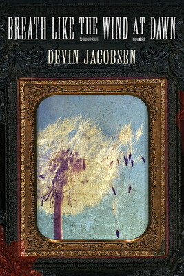 楽天ブックス: Breath Like the Wind at Dawn - Devin Jacobsen - 9781944697938 : 洋書