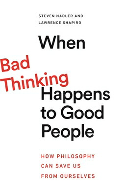 楽天ブックス: When Bad Thinking Happens to Good People: How Philosophy Can ...
