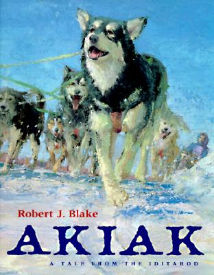楽天ブックス: Akiak: A Tale from the Iditarod - Robert J. Blake ...