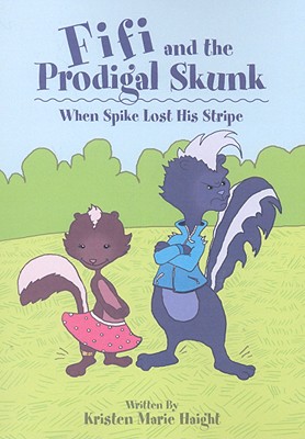 楽天ブックス: Fifi and the Prodigal Skunk: When Spike Lost His Stripe ...