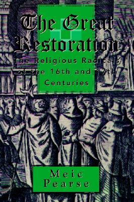 楽天ブックス: The Great Restoration: The Religious Radicals of the 16th and ...