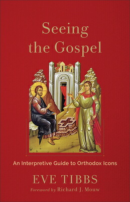 楽天ブックス: Seeing the Gospel: An Interpretive Guide to Orthodox Icons ...