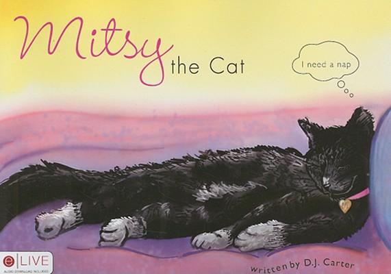 楽天ブックス: Mitsy the Cat: I Need a Nap - D. J. Carter - 9781604628012 : 洋書