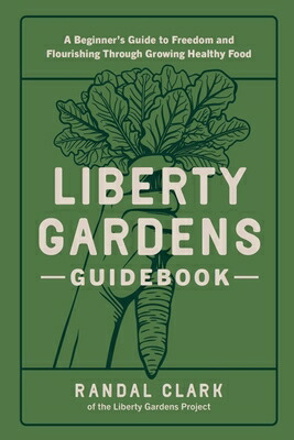 楽天ブックス: Liberty Gardens Guidebook: A Beginner's Guide to Freedom and ...