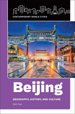 楽天ブックス: Beijing: Geography, History, and Culture - Qian Guo ...