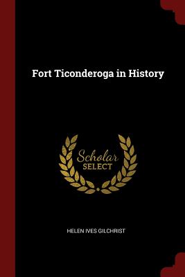 楽天ブックス: Fort Ticonderoga in History - Helen Ives Gilchrist ...