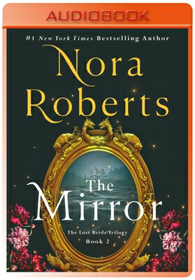 楽天ブックス: The Mirror: The Lost Bride Trilogy, Book 2 - Nora Roberts ...