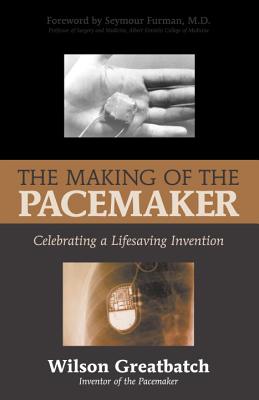 楽天ブックス: Making of the Pacemaker: Celebrating a Lifesaving Invention ...