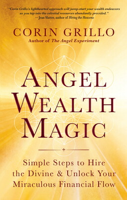 楽天ブックス: Angel Wealth Magic: Simple Steps to Hire the Divine & Unlock ...
