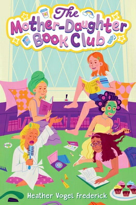 楽天ブックス: The Mother-Daughter Book Club - Heather Vogel Frederick ...