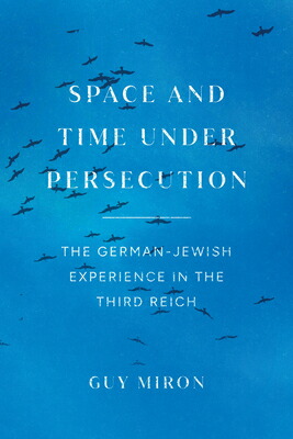 楽天ブックス: Space and Time Under Persecution: The German-Jewish Experience ...