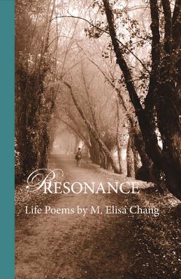 楽天ブックス: Resonance: Life Poems - M. Elisa Chang - 9781631928239 : 洋書