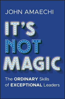 楽天ブックス: It's Not Magic: The Ordinary Skills of Exceptional Leaders - John Amaechi ...