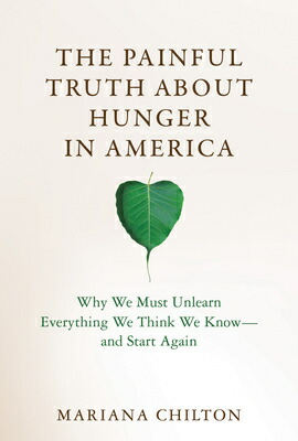 楽天ブックス: The Painful Truth about Hunger in America: Why We Must Unlearn ...