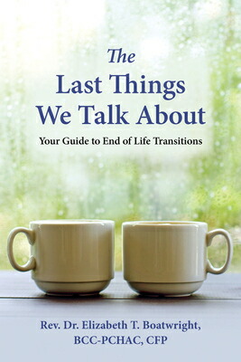 楽天ブックス: The Last Things We Talk about: Your Guide to End of Life ...
