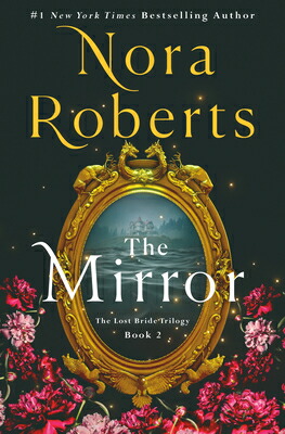 楽天ブックス: The Mirror: The Lost Bride Trilogy, Book 2 - Nora Roberts ...