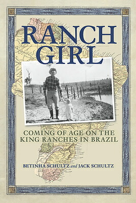 楽天ブックス: Ranch Girl: Coming of Age on the King Ranches of Brazil ...