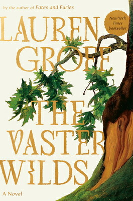 楽天ブックス: The Vaster Wilds - Lauren Groff - 9780593418390 : 洋書