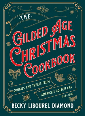 楽天ブックス: Gilded Age Christmas Cookbook: Cookies and Treats from America ...