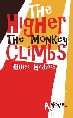 楽天ブックス: The Higher the Monkey Climbs - Bruce Geddes - 9781988098470 : 洋書