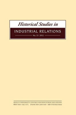楽天ブックス: Historical Studies in Industrial Relations, Volume 33 2012 ...