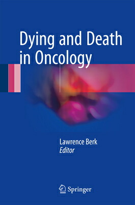 楽天ブックス: Dying and Death in Oncology - Lawrence Berk - 9783319418599 : 洋書