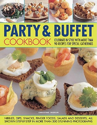 楽天ブックス: Party & Buffet Cookbook: Celebrate in Style with More Than 90 ...