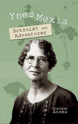 楽天ブックス: Ynes Mexia: Botanist and Adventurer - Durlynn Anema ...