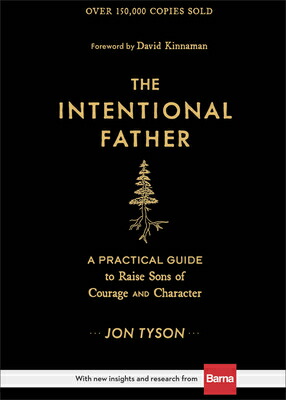 楽天ブックス: The Intentional Father: A Practical Guide to Raise Sons of ...