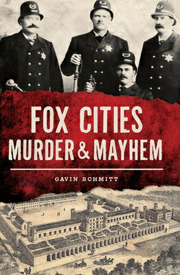 楽天ブックス: Fox Cities Murder & Mayhem - Gavin Schmitt - 9781467138697 : 洋書