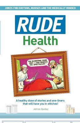 楽天ブックス: Rude Health: A Healthy Dose of Stories and One-Liners That Will ...