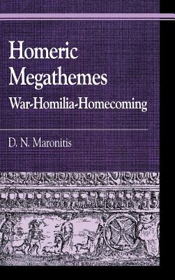 楽天ブックス: Homeric Megathemes: War-Homilia-Homecoming - D. N. Maronitis ...