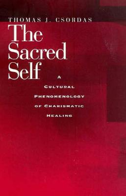 楽天ブックス: The Sacred Self: A Cultural Phenomenology of Charismatic ...