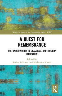 楽天ブックス: A Quest for Remembrance: The Underworld in Classical and Modern ...