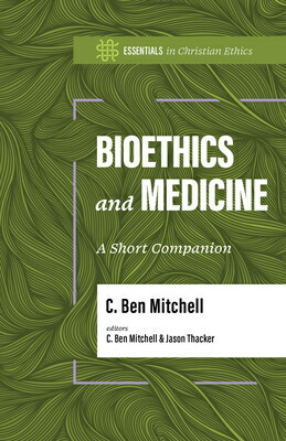 楽天ブックス: Bioethics and Medicine: A Short Companion - C. Ben Mitchell ...