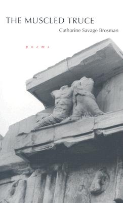 楽天ブックス: The Muscled Truce: Poems - Catharine Savage Brosman ...
